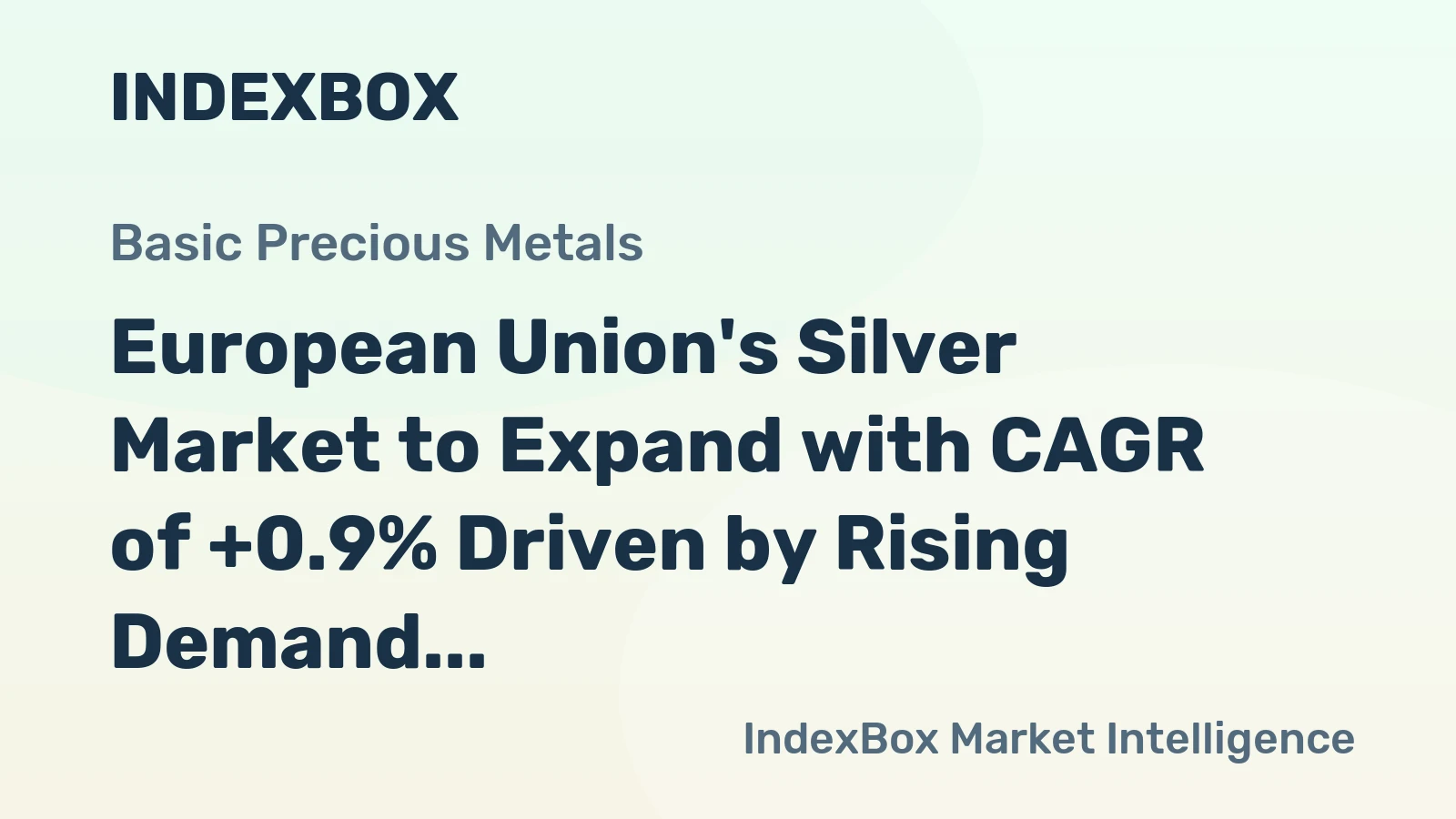 European Union's Silver Market to Expand with CAGR of +0.9% Driven by Rising Demand