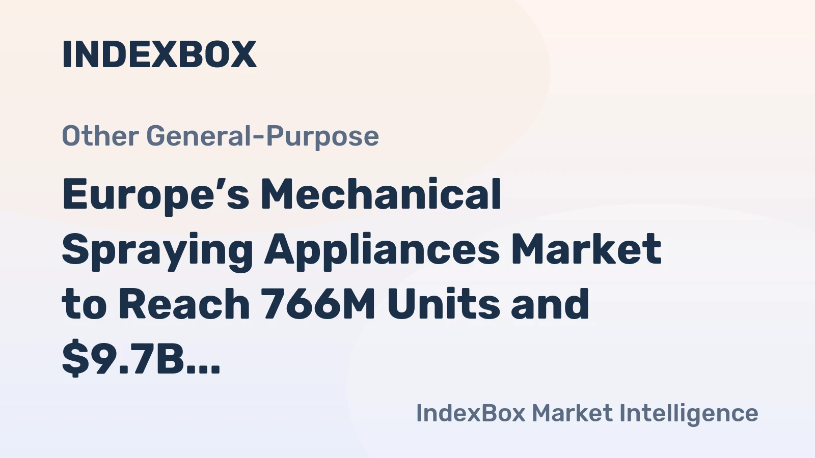 Europe’s Mechanical Spraying Appliances Market to Reach 766M Units and $9.7B by 2035