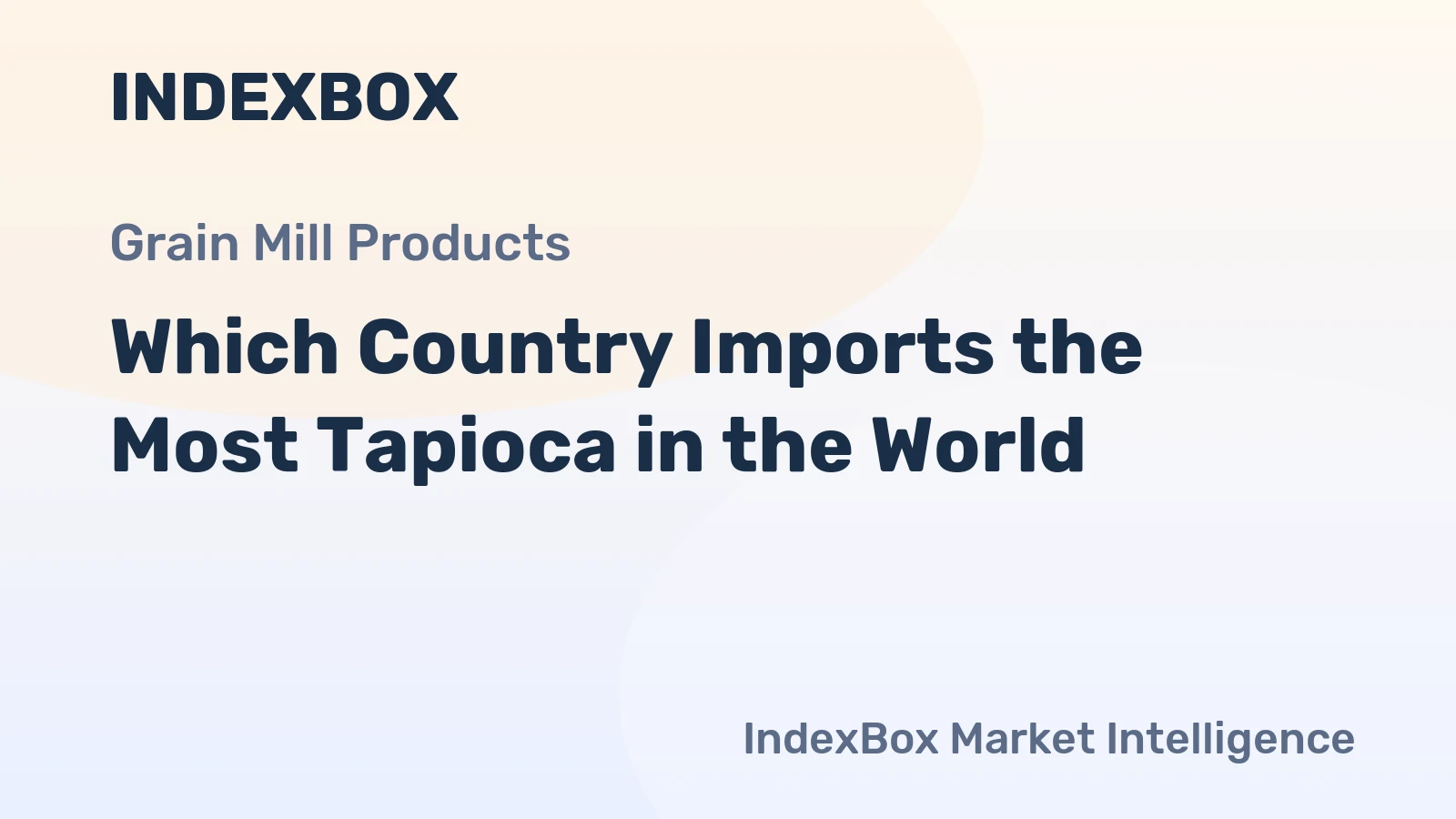 Which Country Imports the Most Tapioca in the World?