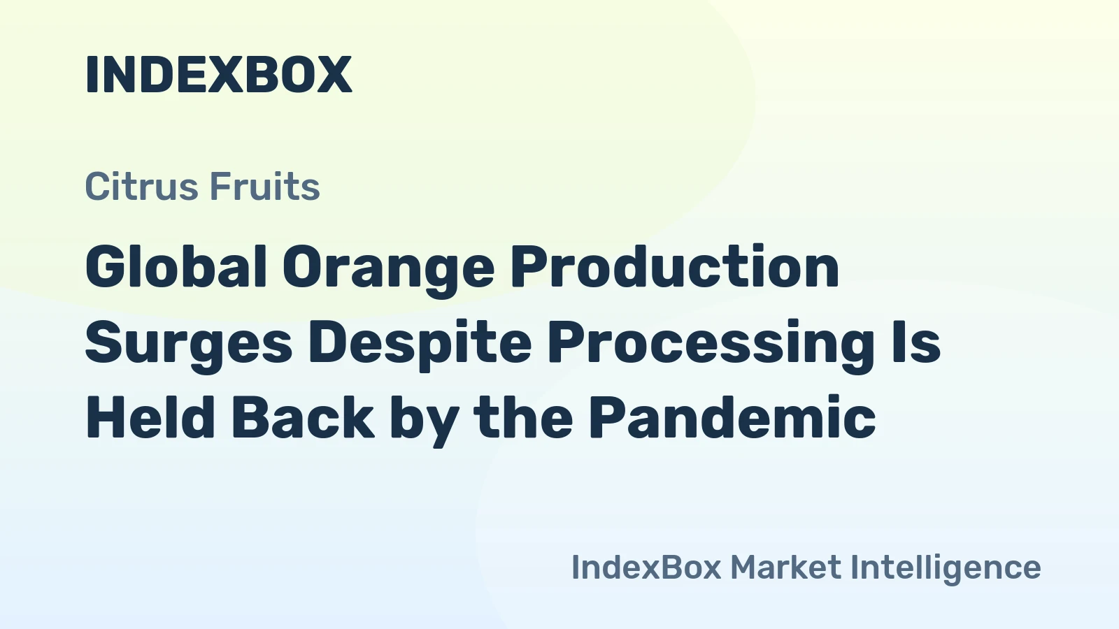 Global Orange Production Surges Despite Processing Is Held Back by the Pandemic