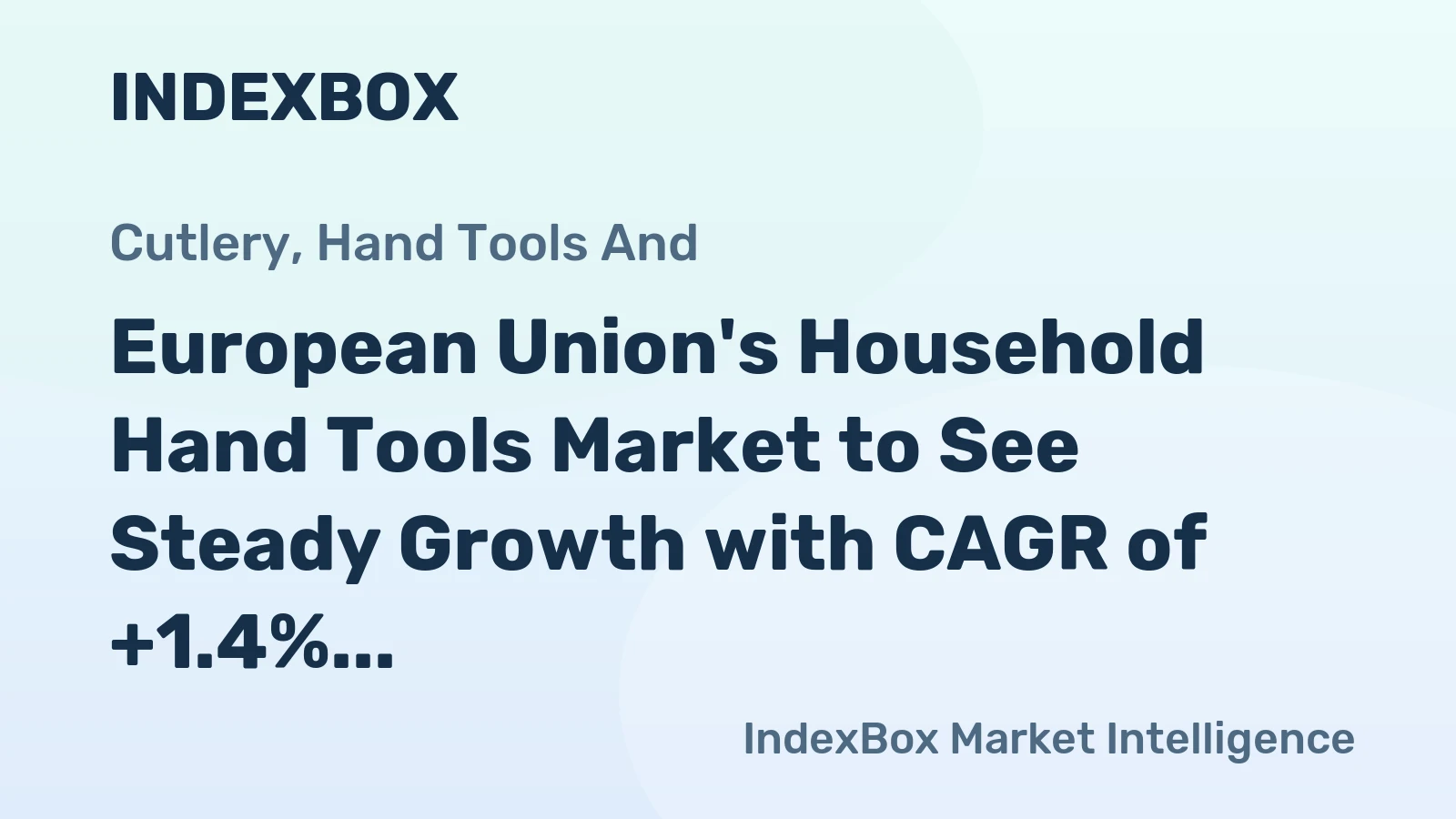 European Union's Household Hand Tools Market to See Steady Growth with CAGR of +1.4% Through 2035