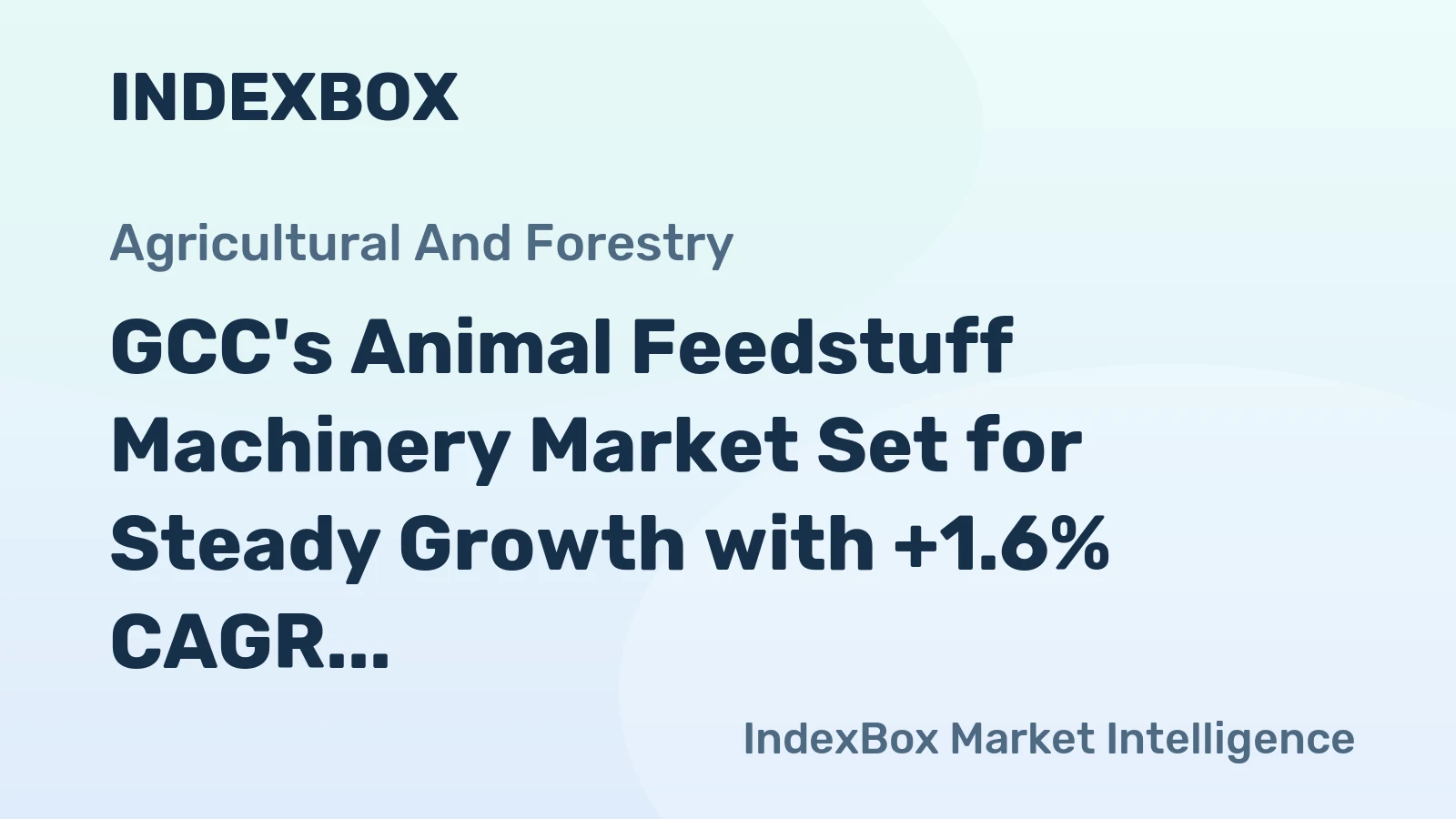GCC's Animal Feedstuff Machinery Market Set for Steady Growth with +1.6% CAGR