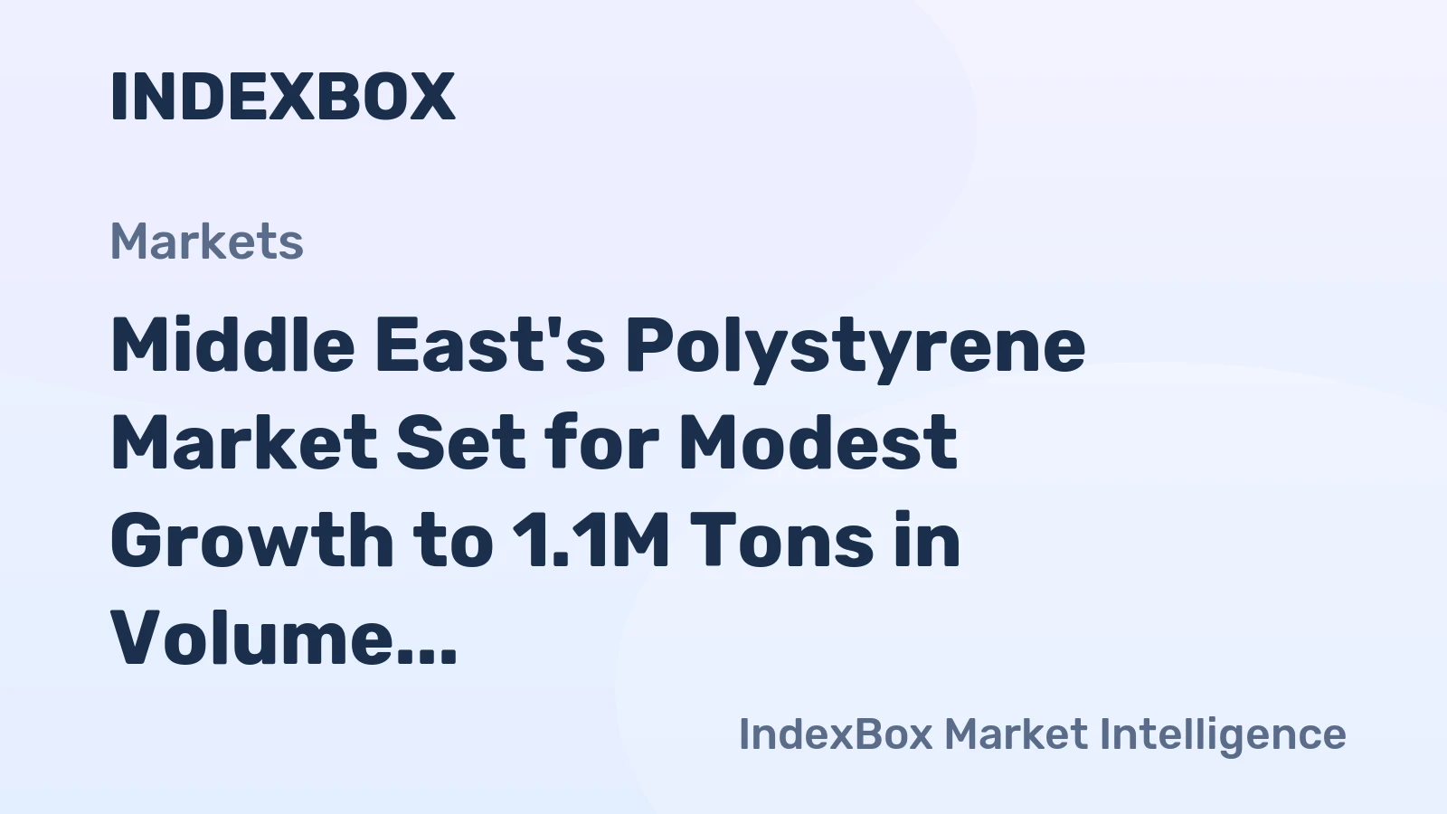 Middle East's Polystyrene Market Set for Modest Growth to 1.1M Tons in Volume and $1.7B in Value by 2035