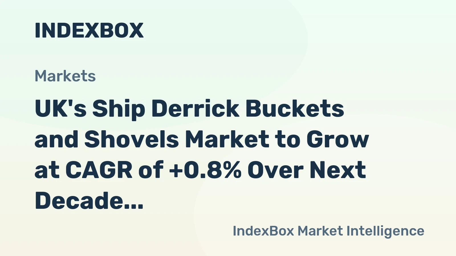 UK's Ship Derrick Buckets and Shovels Market to Grow at CAGR of +0.8% Over Next Decade