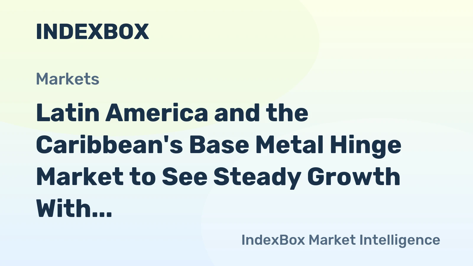 Latin America and the Caribbean's Base Metal Hinge Market to See Steady Growth With 13% Volume CAGR Through 2035
