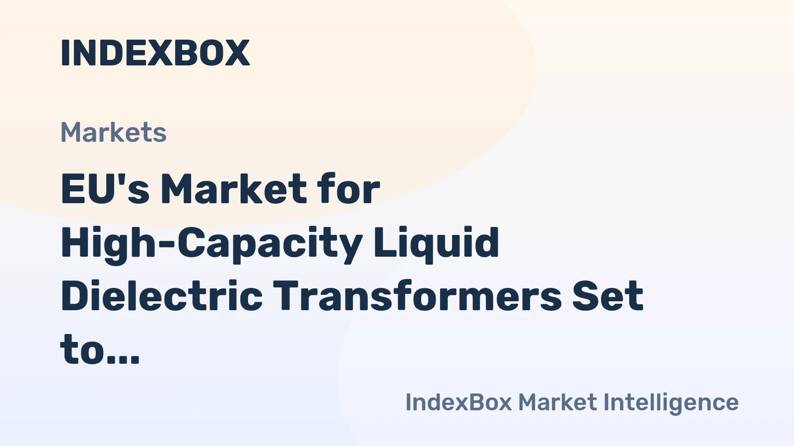 EU's Market for High-Capacity Liquid Dielectric Transformers Set to Reach 1.6M Units and $365.1B in Value