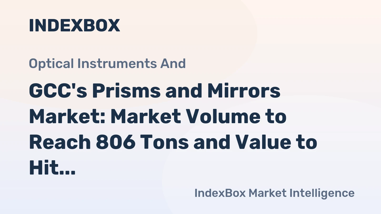GCC's Prisms and Mirrors Market: Market Volume to Reach 806 Tons and Value to Hit $34M by 2035