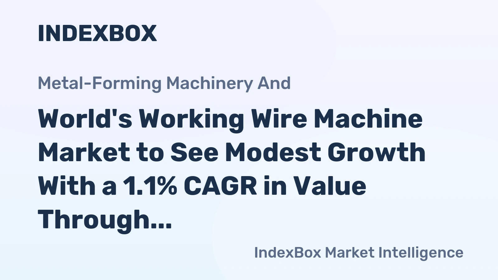 World's Working Wire Machine Market to See Modest Growth With a 1.1% CAGR in Value Through 2035