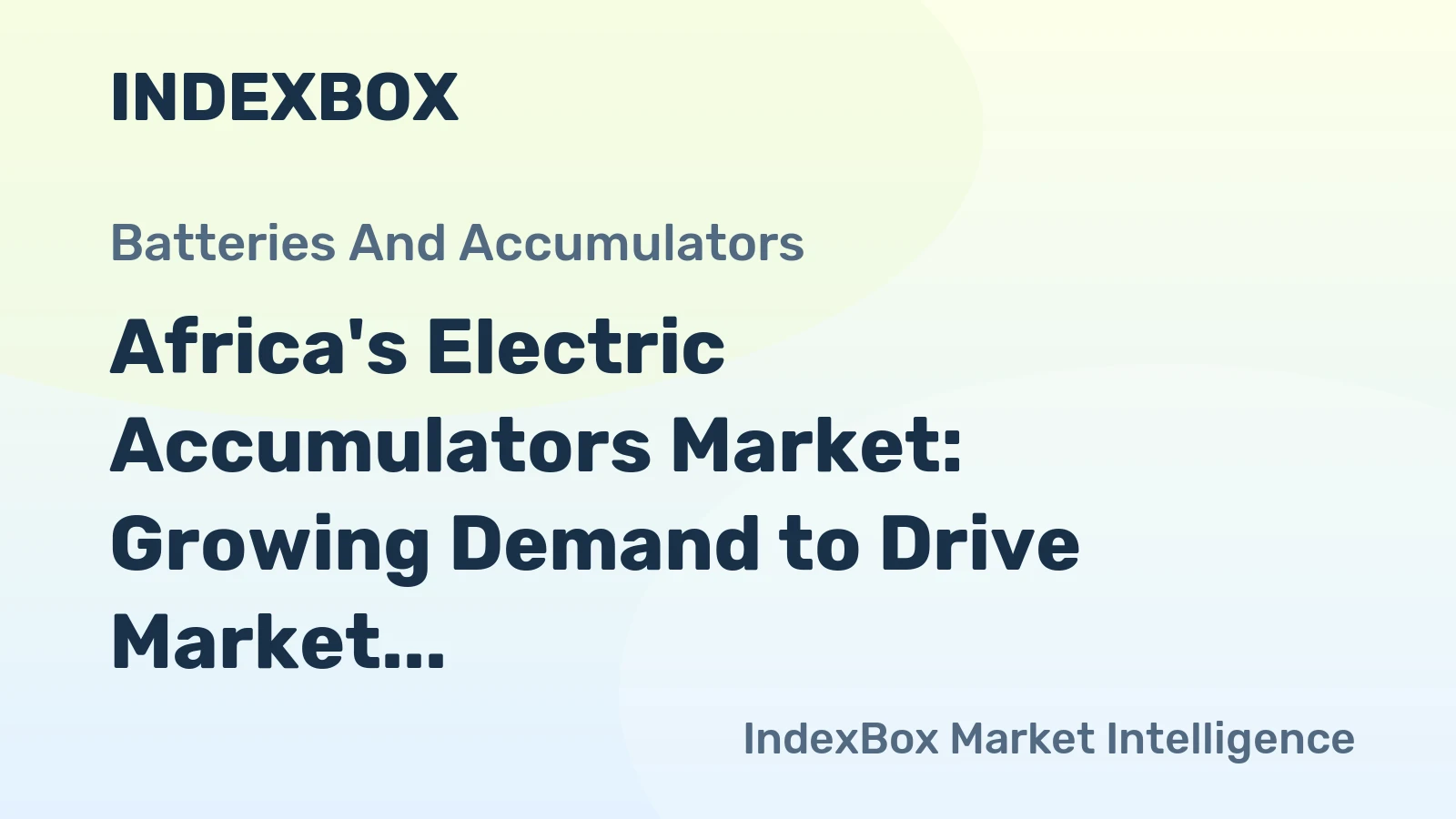 Africa's Electric Accumulators Market: Growing Demand to Drive Market Volume to 219M Units and Market Value to $11.6B by 2035