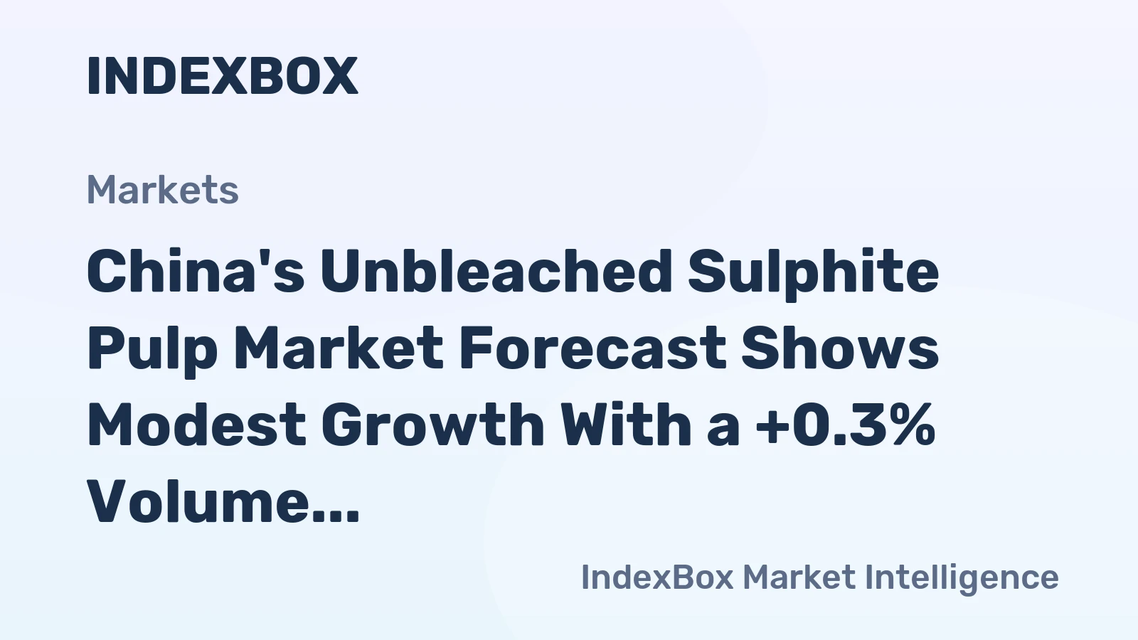 China's Unbleached Sulphite Pulp Market Forecast Shows Modest Growth With a +0.3% Volume CAGR