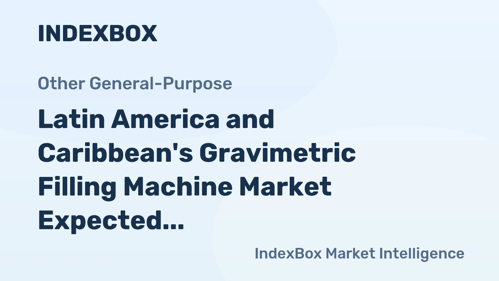 Latin America and Caribbean's Gravimetric Filling Machine Market Expected to Show Modest Growth with +2.1% CAGR