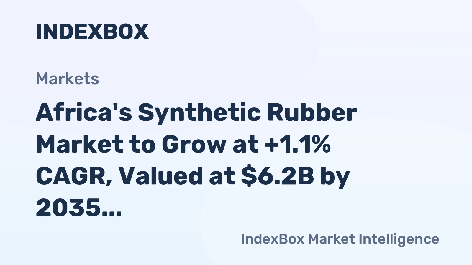 Africa's Synthetic Rubber Market to Grow at +1.1% CAGR, Valued at $6.2B by 2035