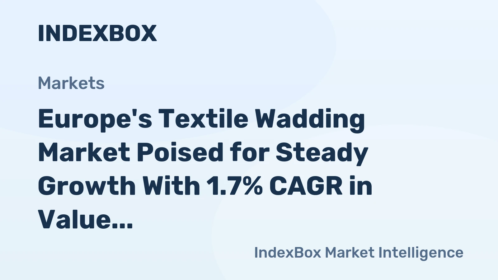 Europe's Textile Wadding Market Poised for Steady Growth With 1.7% CAGR in Value Through 2035