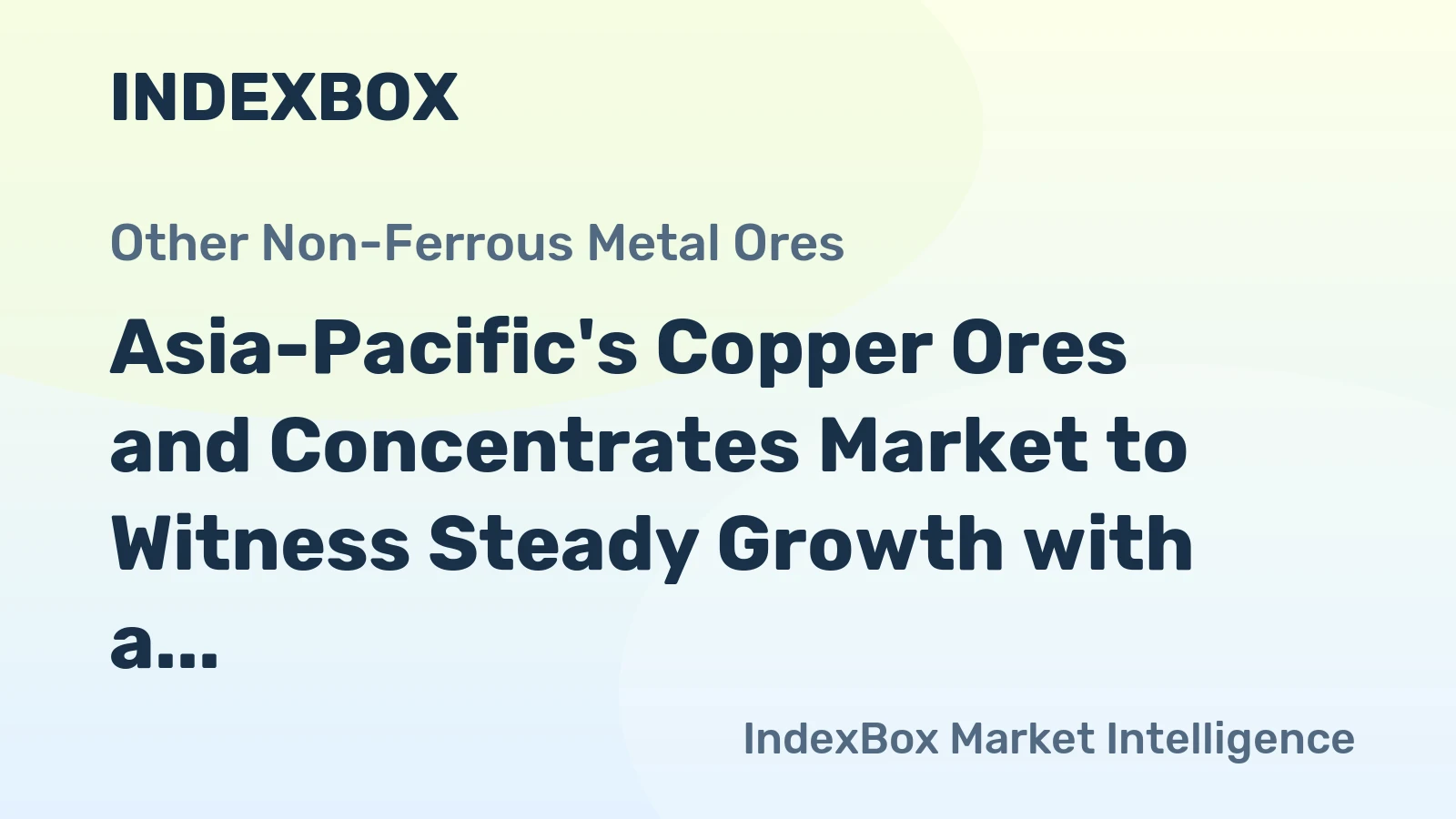 Asia-Pacific's Copper Ores and Concentrates Market to Witness Steady Growth with a 5.0% CAGR