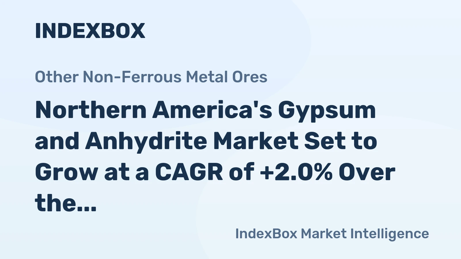 Northern America's Gypsum and Anhydrite Market Set to Grow at a CAGR of +2.0% Over the Next Decade, Reaching $14.3B by 2035