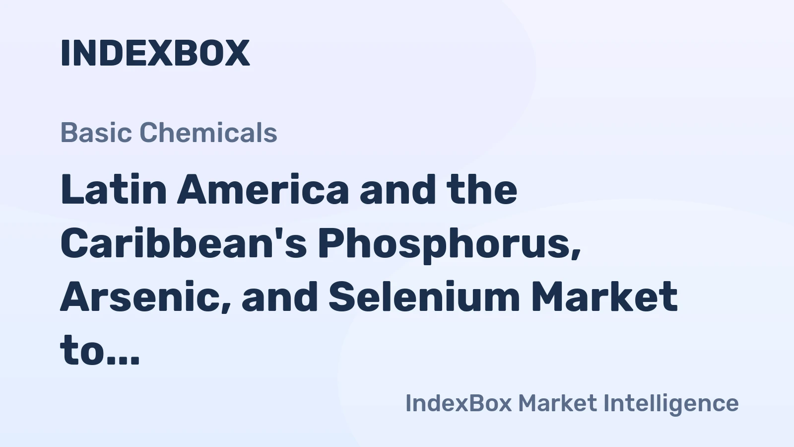 Latin America and the Caribbean's Phosphorus, Arsenic, and Selenium Market to Experience Moderate Growth with a CAGR of +0.9%