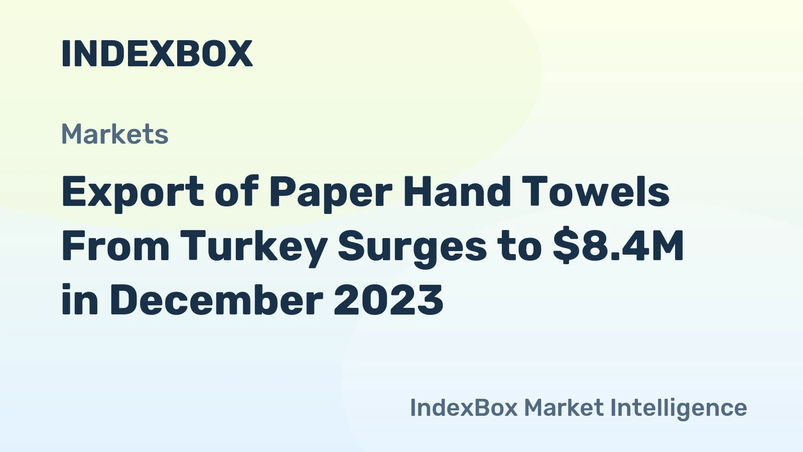 Export of Paper Hand Towels From Turkey Surges to $8.4M in December 2023