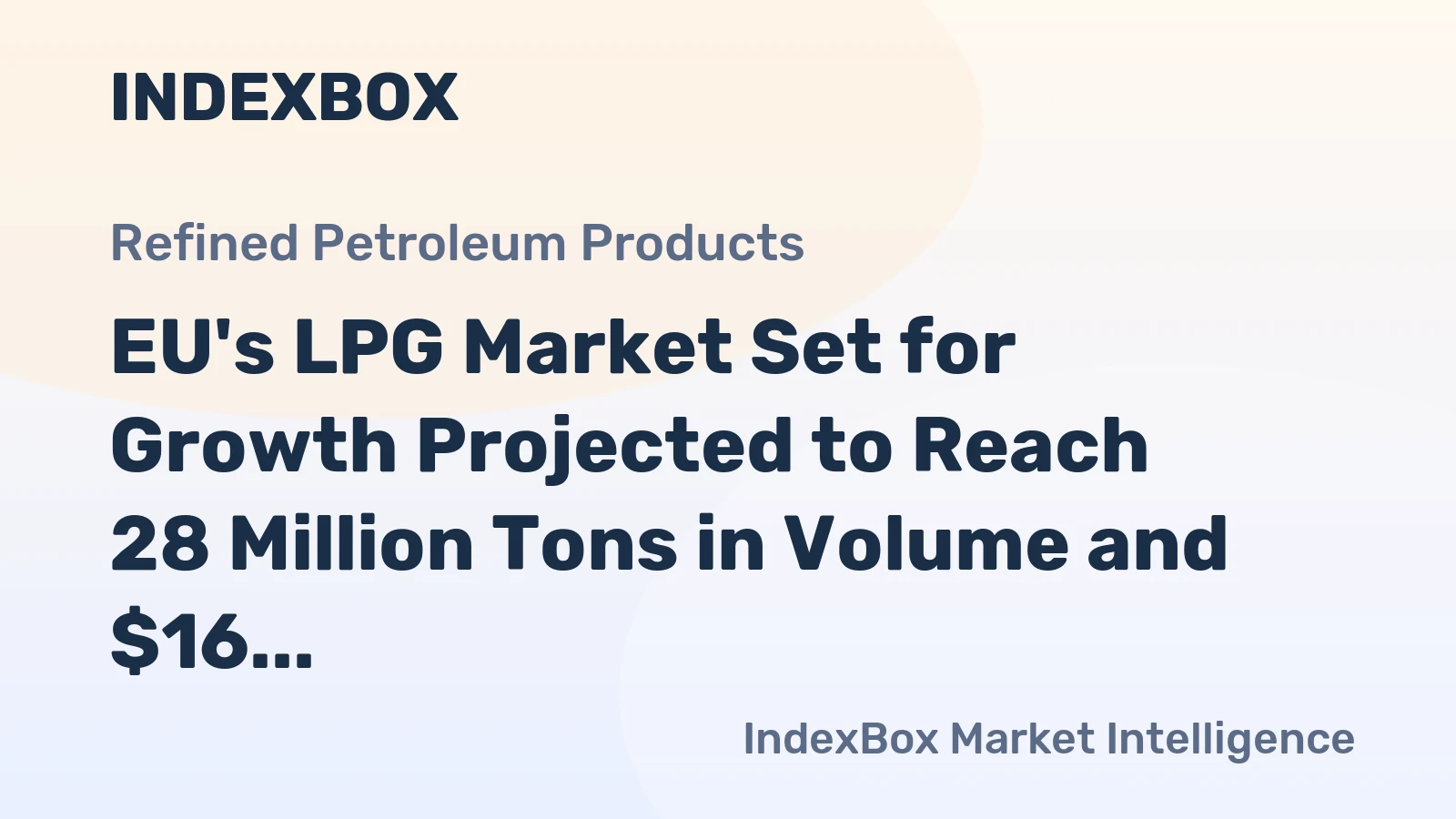 EU's LPG Market Set for Growth Projected to Reach 28 Million Tons in Volume and $16 Billion in Value by 2035