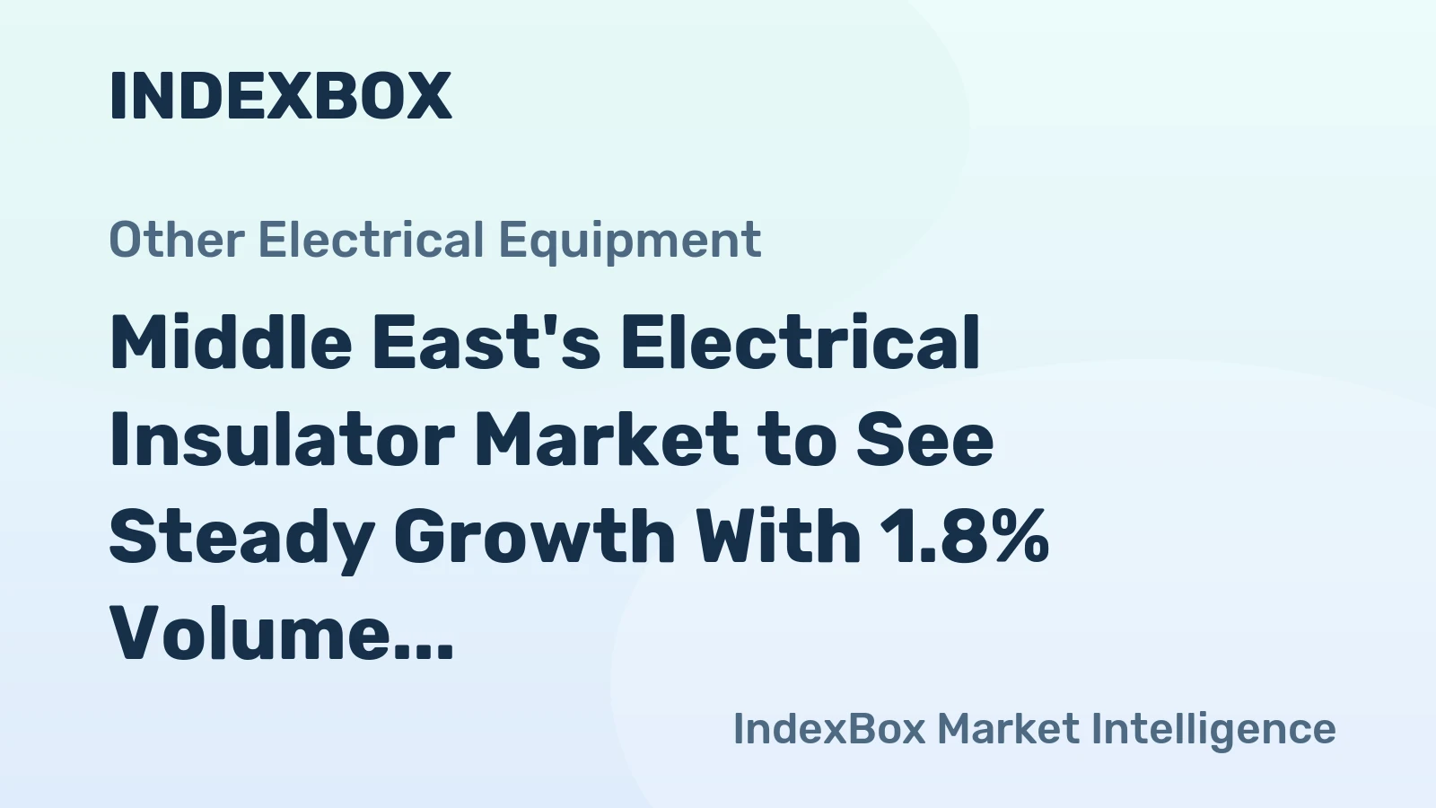 Middle East's Electrical Insulator Market to See Steady Growth With 1.8% Volume CAGR Through 2035