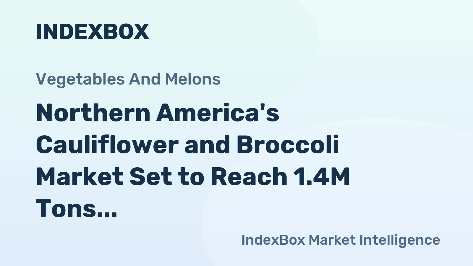Northern America's Cauliflower and Broccoli Market Set to Reach 1.4M Tons and $2.2B