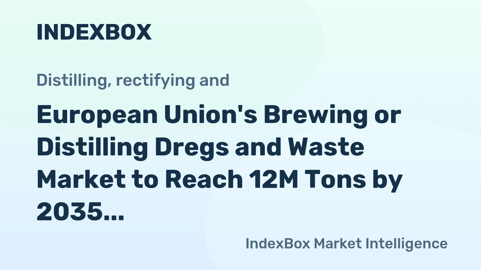 European Union's Brewing or Distilling Dregs and Waste Market to Reach 12M Tons by 2035, Valued at $1.9B