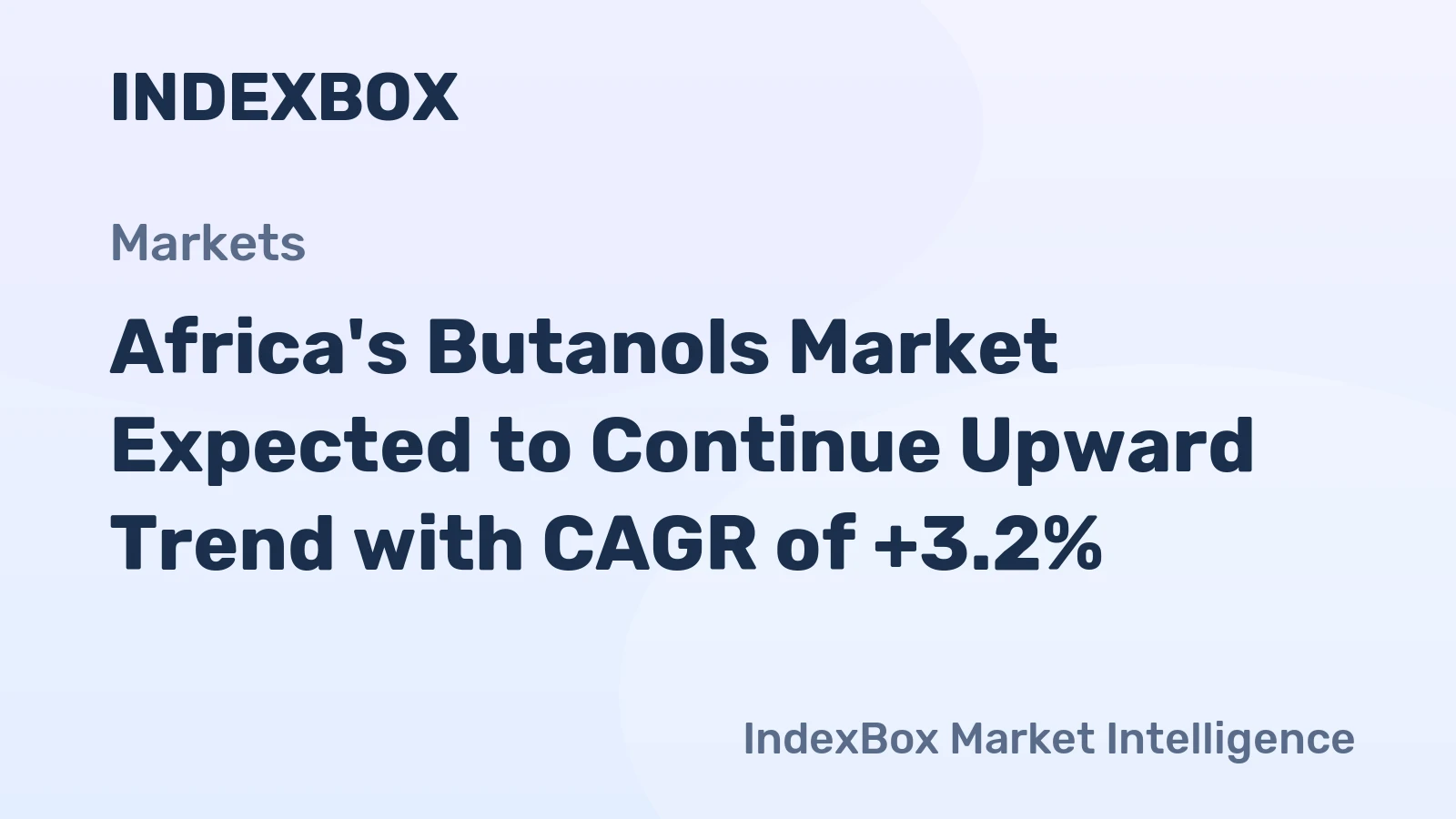 Africa's Butanols Market Expected to Continue Upward Trend with CAGR of +3.2%