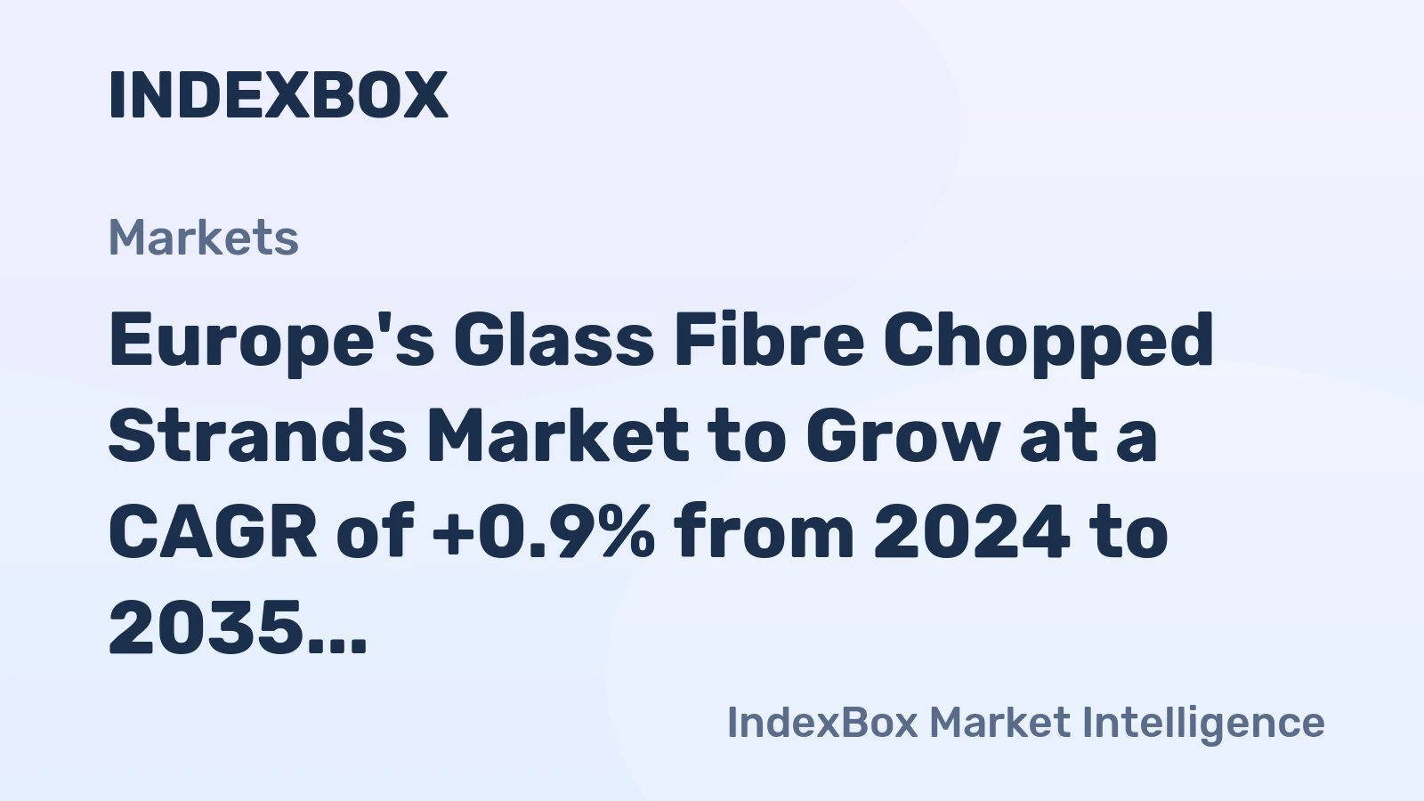 Europe's Glass Fibre Chopped Strands Market to Grow at a CAGR of +0.9% from 2024 to 2035, Reaching 938K Tons