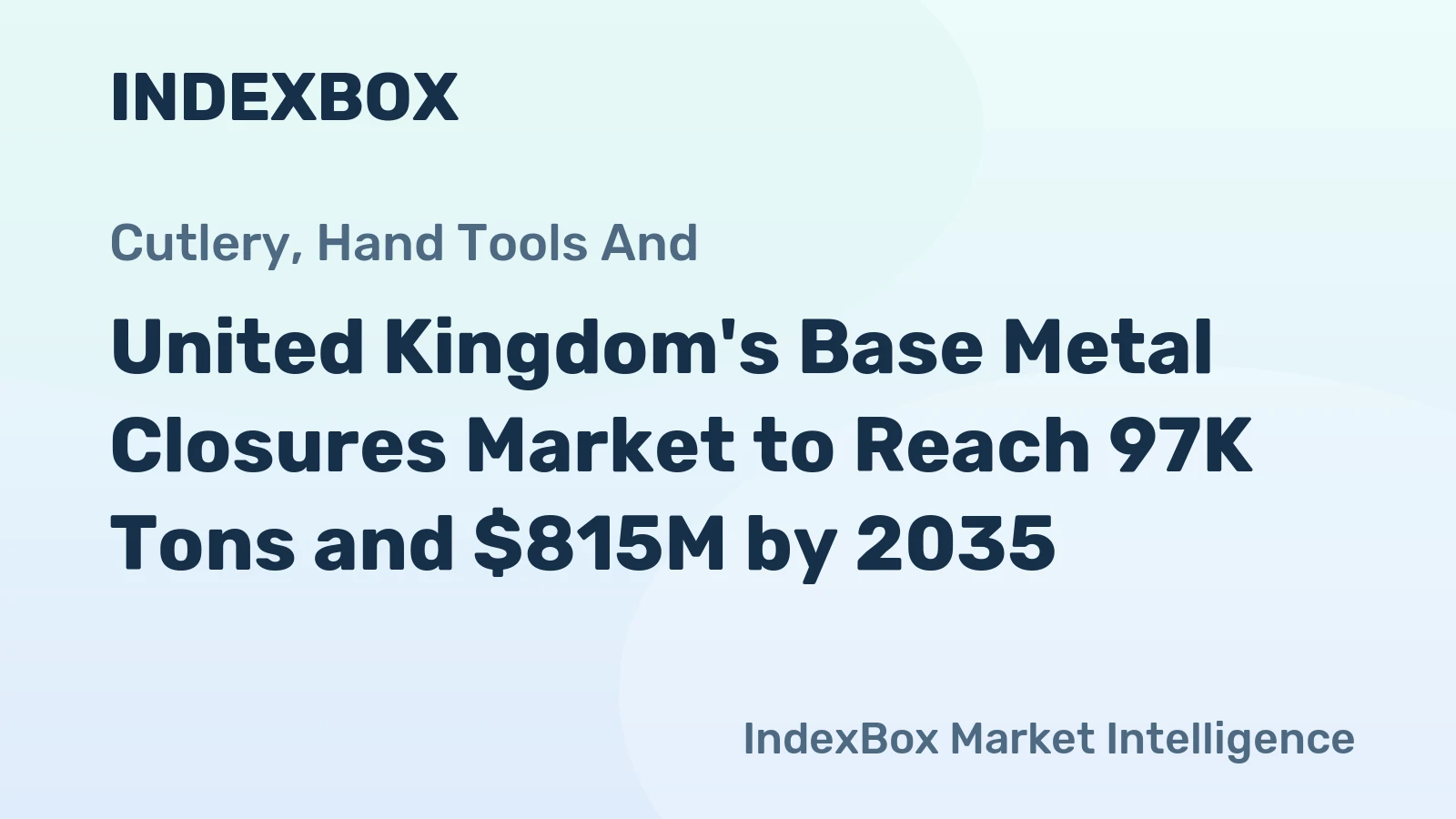 United Kingdom's Base Metal Closures Market to Reach 97K Tons and $815M by 2035