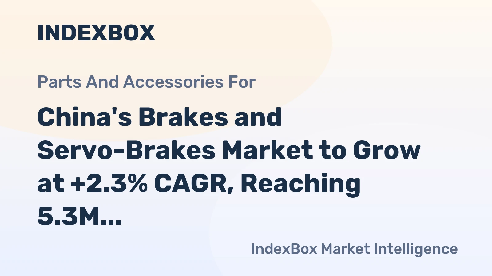 China's Brakes and Servo-Brakes Market to Grow at +2.3% CAGR, Reaching 5.3M Tons by 2035