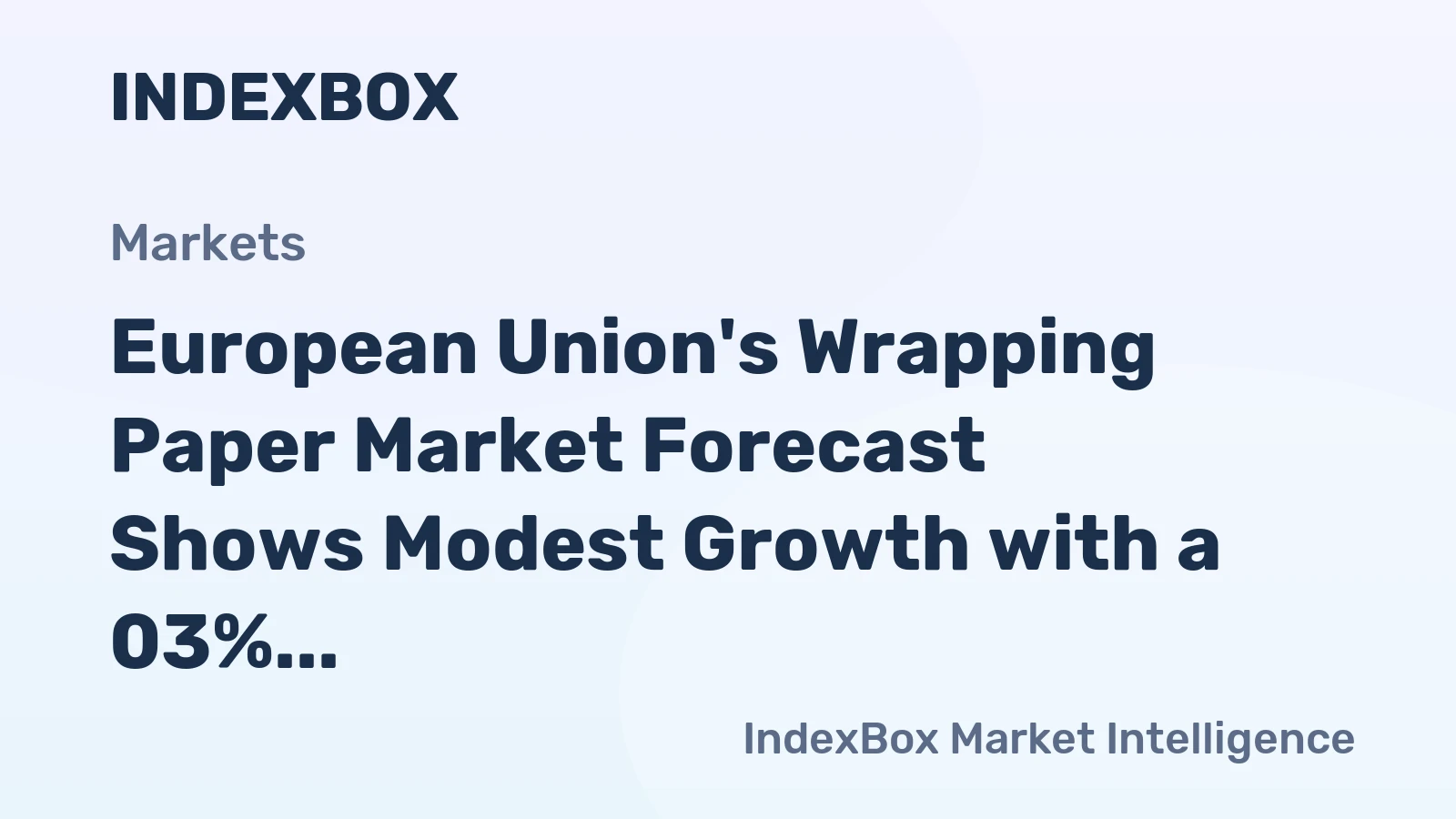 European Union's Wrapping Paper Market Forecast Shows Modest Growth with a 03% CAGR Through 2035