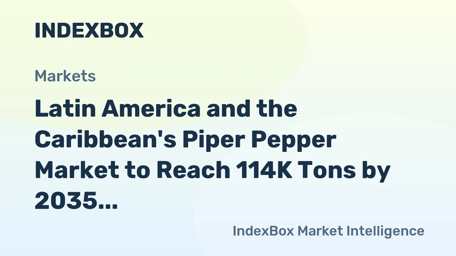Latin America and the Caribbean's Piper Pepper Market to Reach 114K Tons by 2035, Valued at $588M