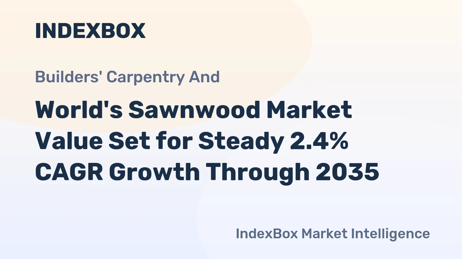 World's Sawnwood Market Value Set for Steady 2.4% CAGR Growth Through 2035