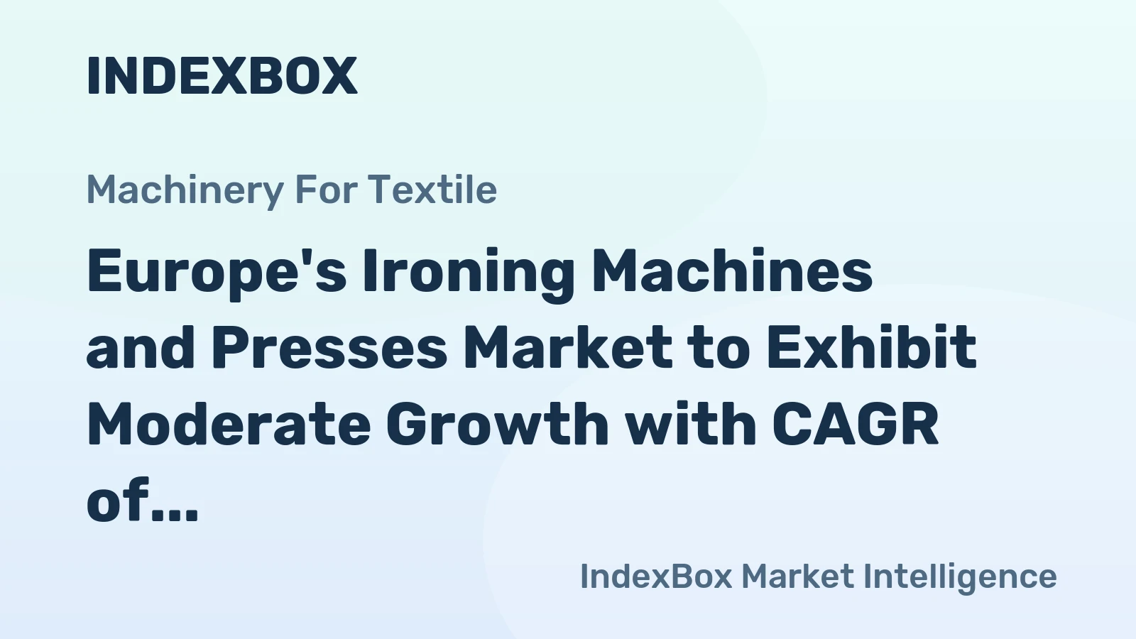 Europe's Ironing Machines and Presses Market to Exhibit Moderate Growth with CAGR of +1.4% by 2035