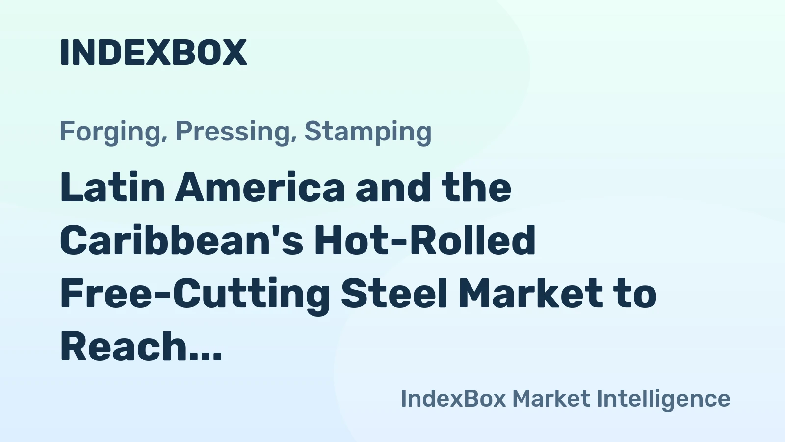 Latin America and the Caribbean's Hot-Rolled Free-Cutting Steel Market to Reach 38K Tons and $50M by 2035