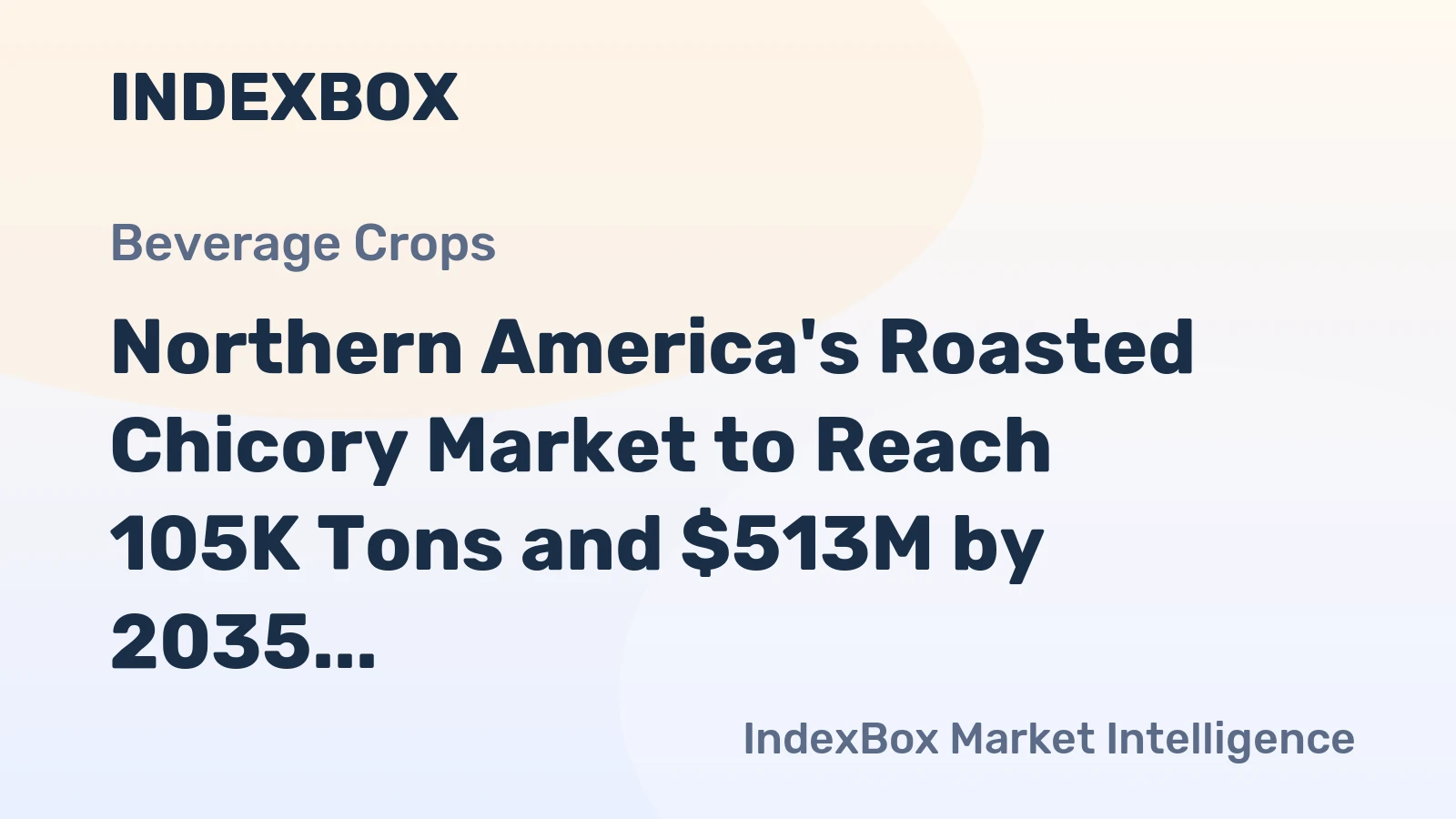 Northern America's Roasted Chicory Market to Reach 105K Tons and $513M by 2035
