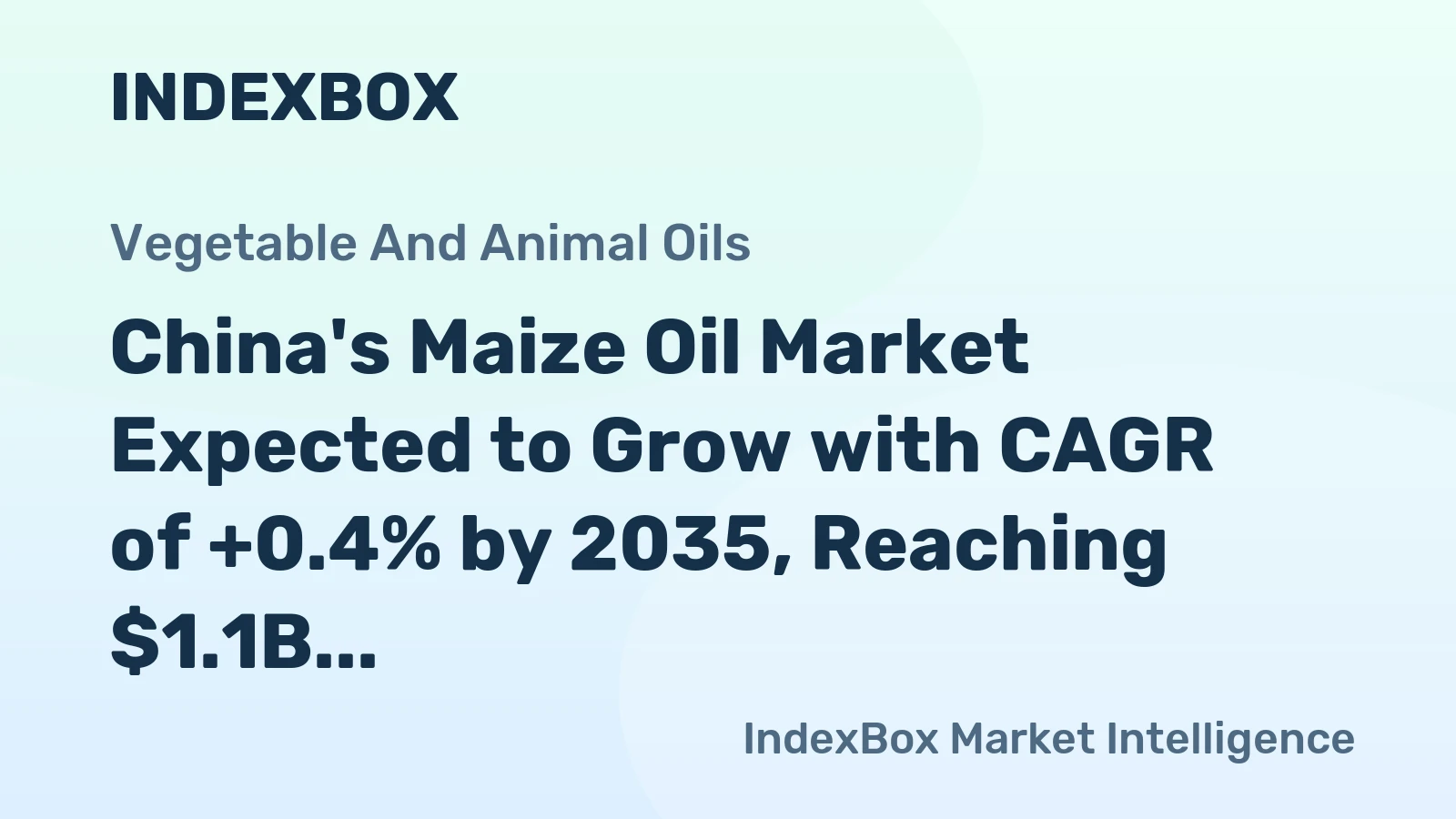 China's Maize Oil Market Expected to Grow with CAGR of +0.4% by 2035, Reaching $1.1B in Value