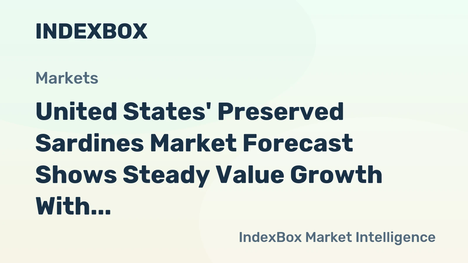 United States' Preserved Sardines Market Forecast Shows Steady Value Growth With +0.6% CAGR