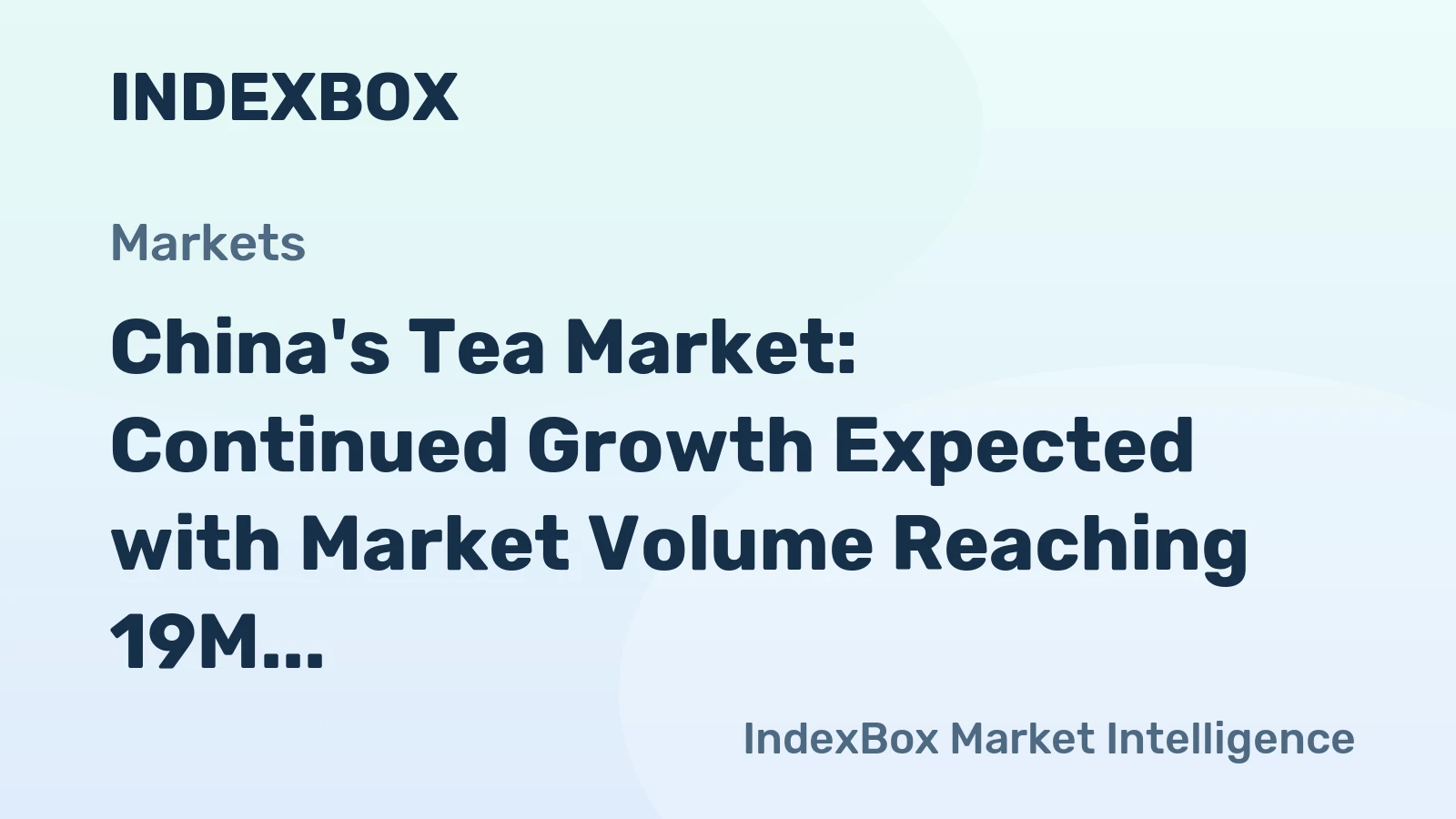 China's Tea Market: Continued Growth Expected with Market Volume Reaching 19M Tons and Value Reaching $72.5B by 2035