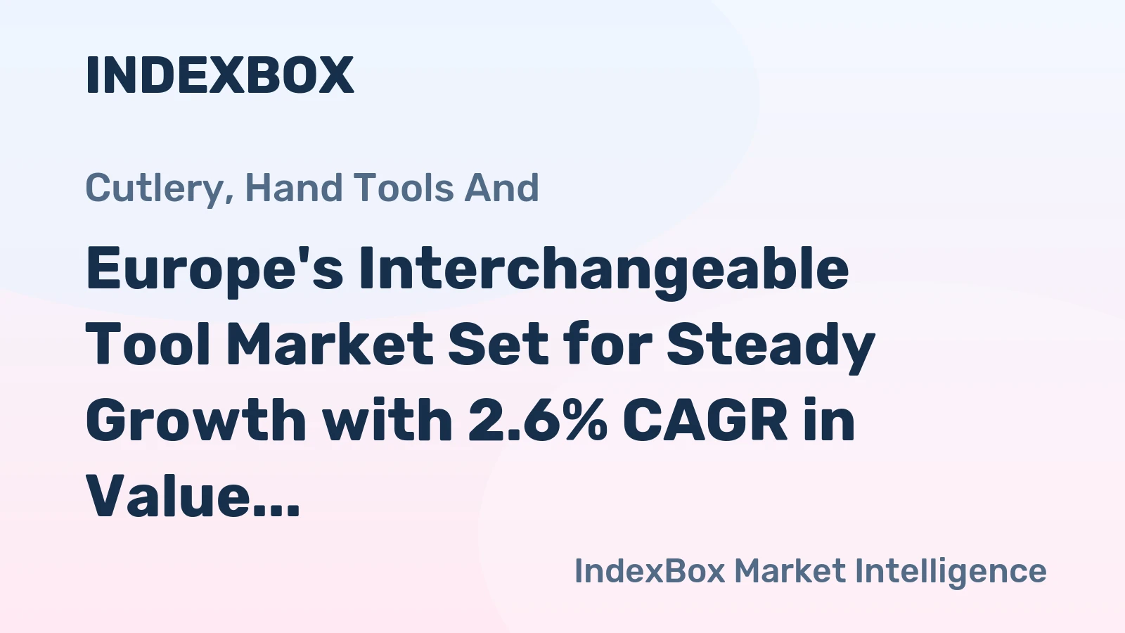 Europe's Interchangeable Tool Market Set for Steady Growth with 2.6% CAGR in Value Through 2035