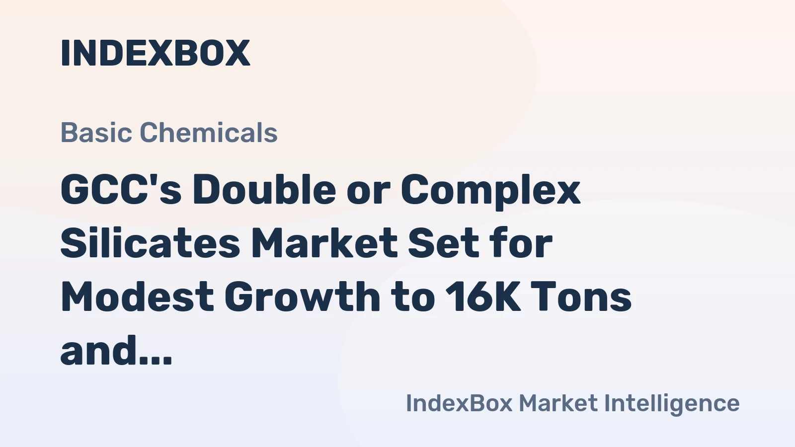 GCC's Double or Complex Silicates Market Set for Modest Growth to 16K Tons and $26M