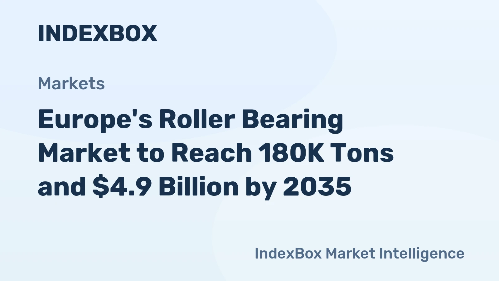Europe's Roller Bearing Market to Reach 180K Tons and $4.9 Billion by 2035