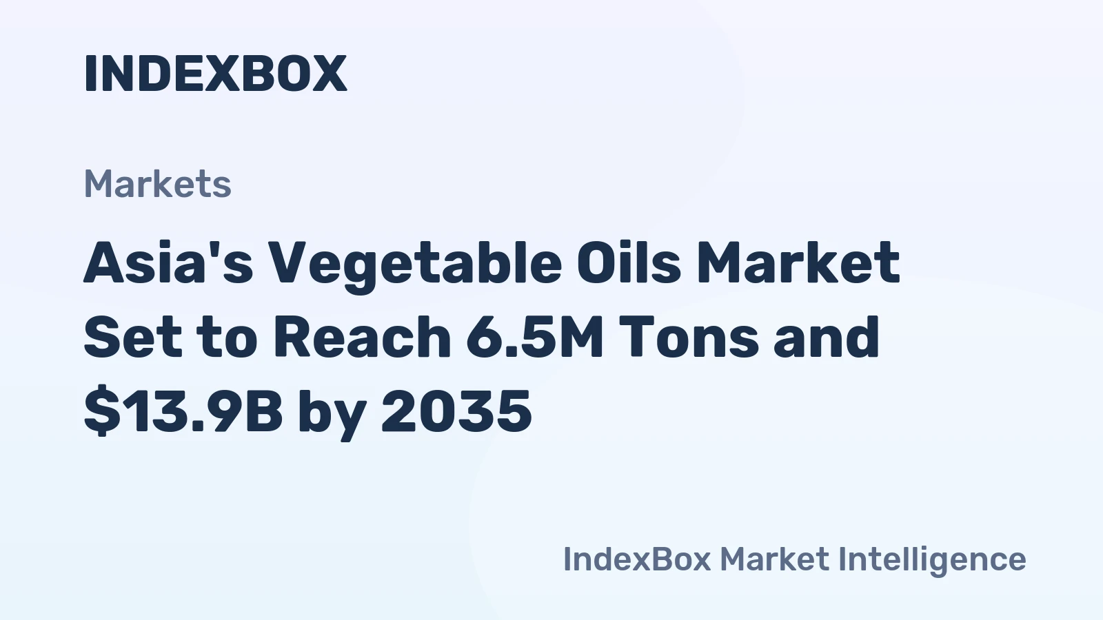 Asia's Vegetable Oils Market Set to Reach 6.5M Tons and $13.9B by 2035