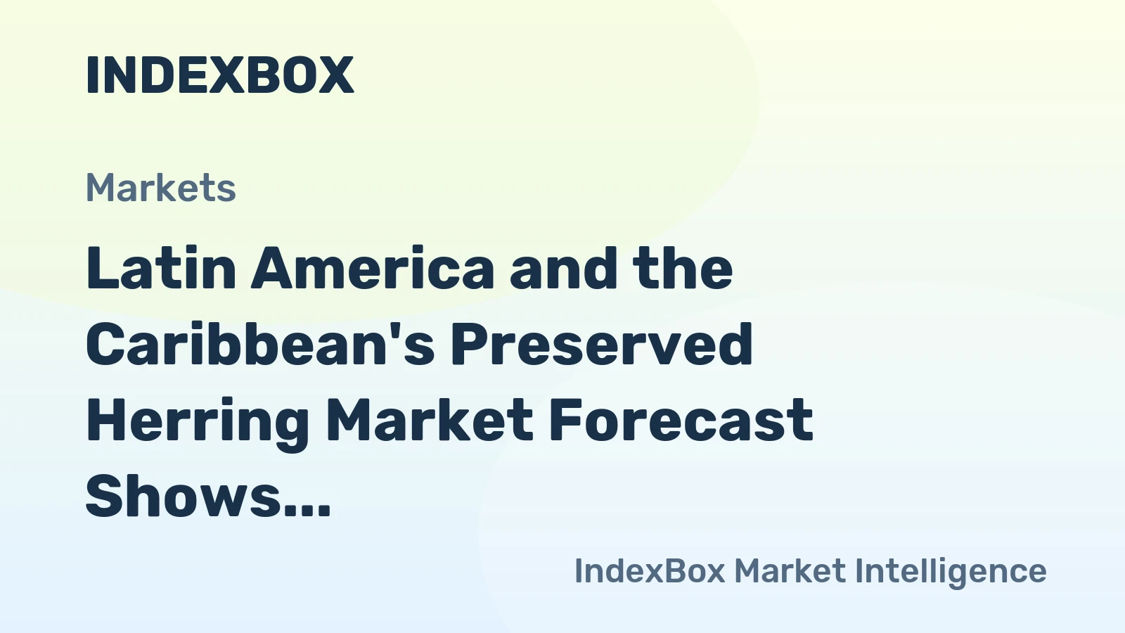 Latin America and the Caribbean's Preserved Herring Market Forecast Shows Modest Growth With a +0.2% Volume CAGR