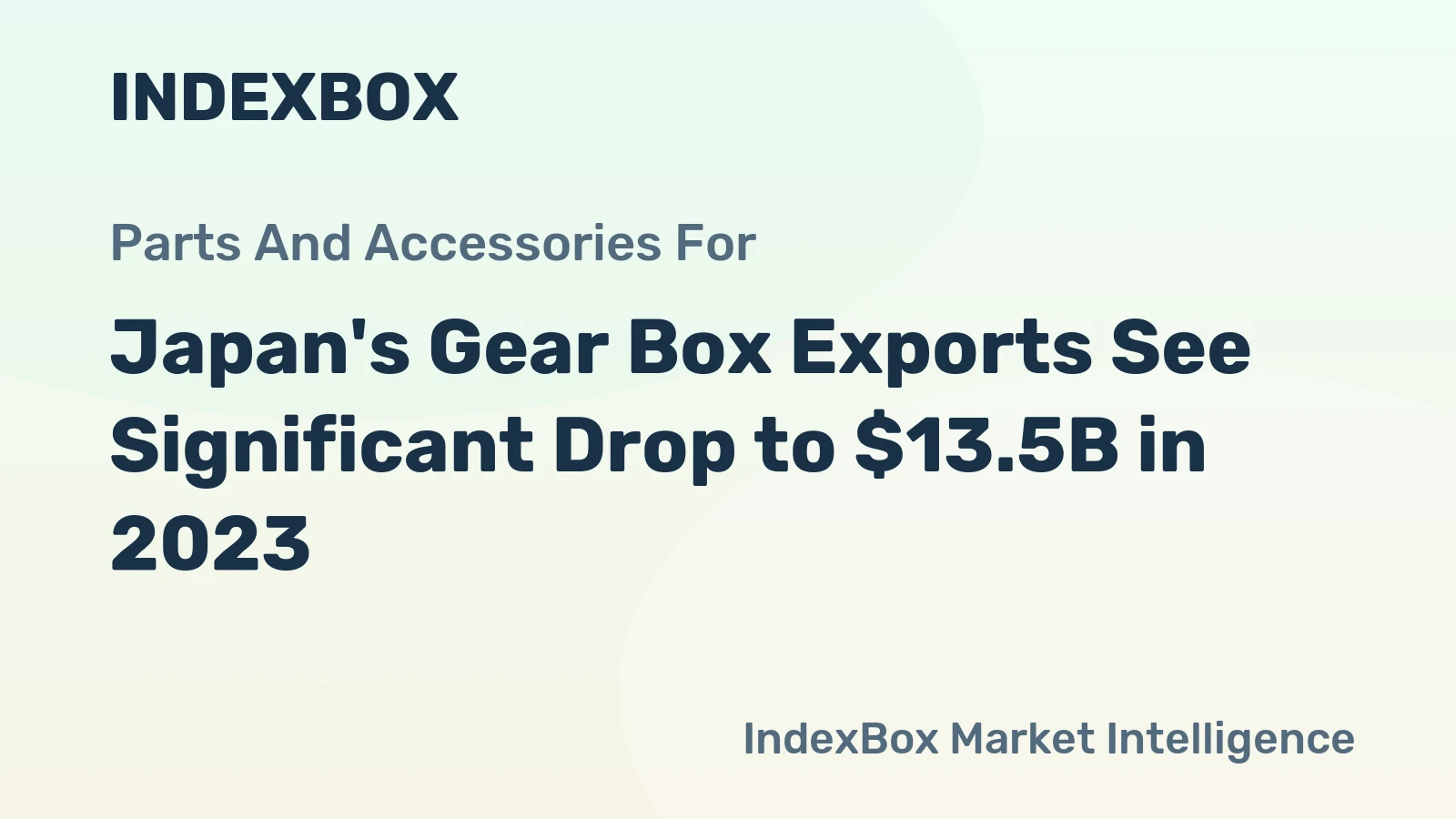 Japan's Gear Box Exports See Significant Drop to $13.5B in 2023