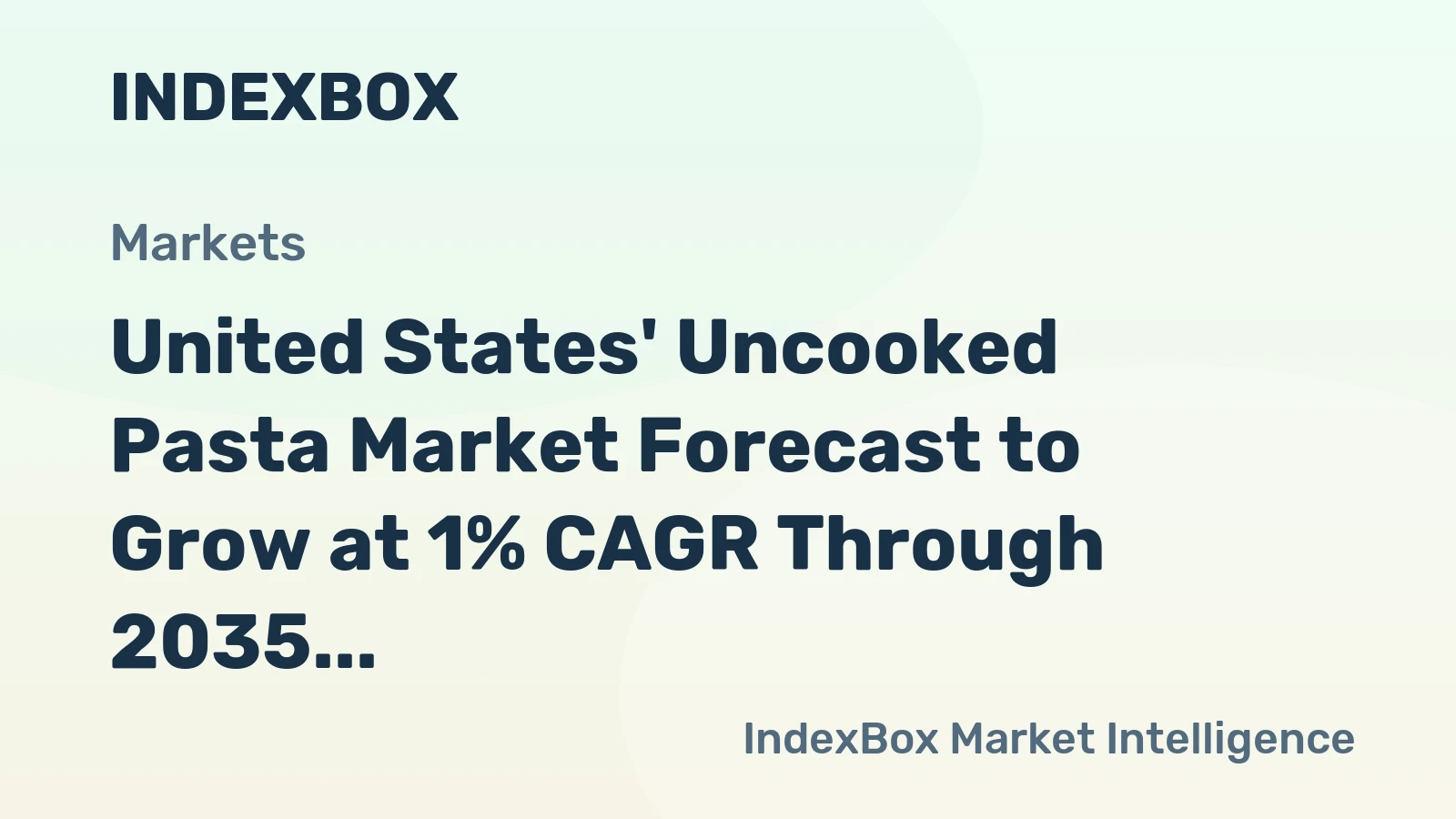 United States' Uncooked Pasta Market Forecast to Grow at 1% CAGR Through 2035