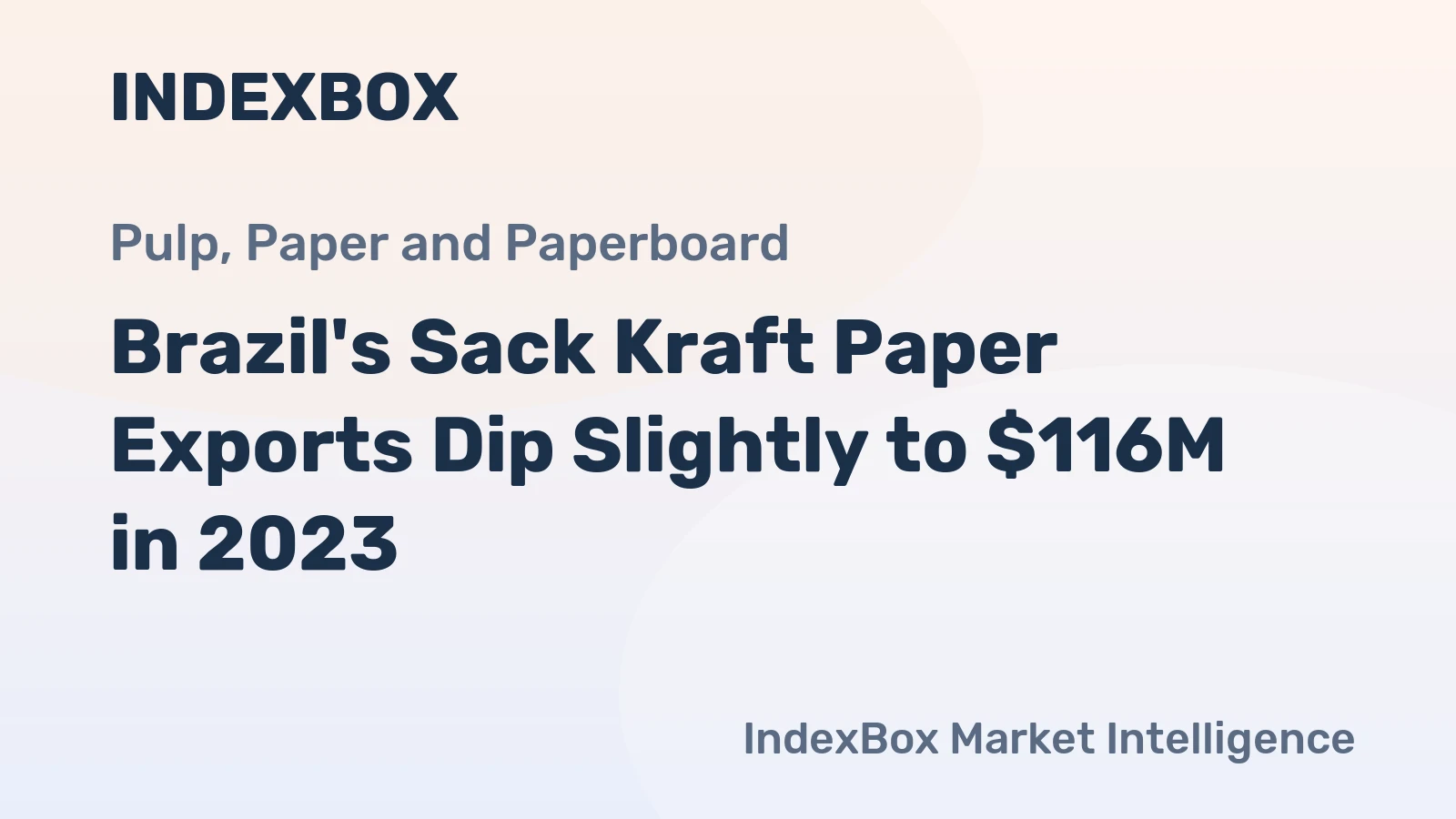 Brazil's Sack Kraft Paper Exports Dip Slightly to $116M in 2023