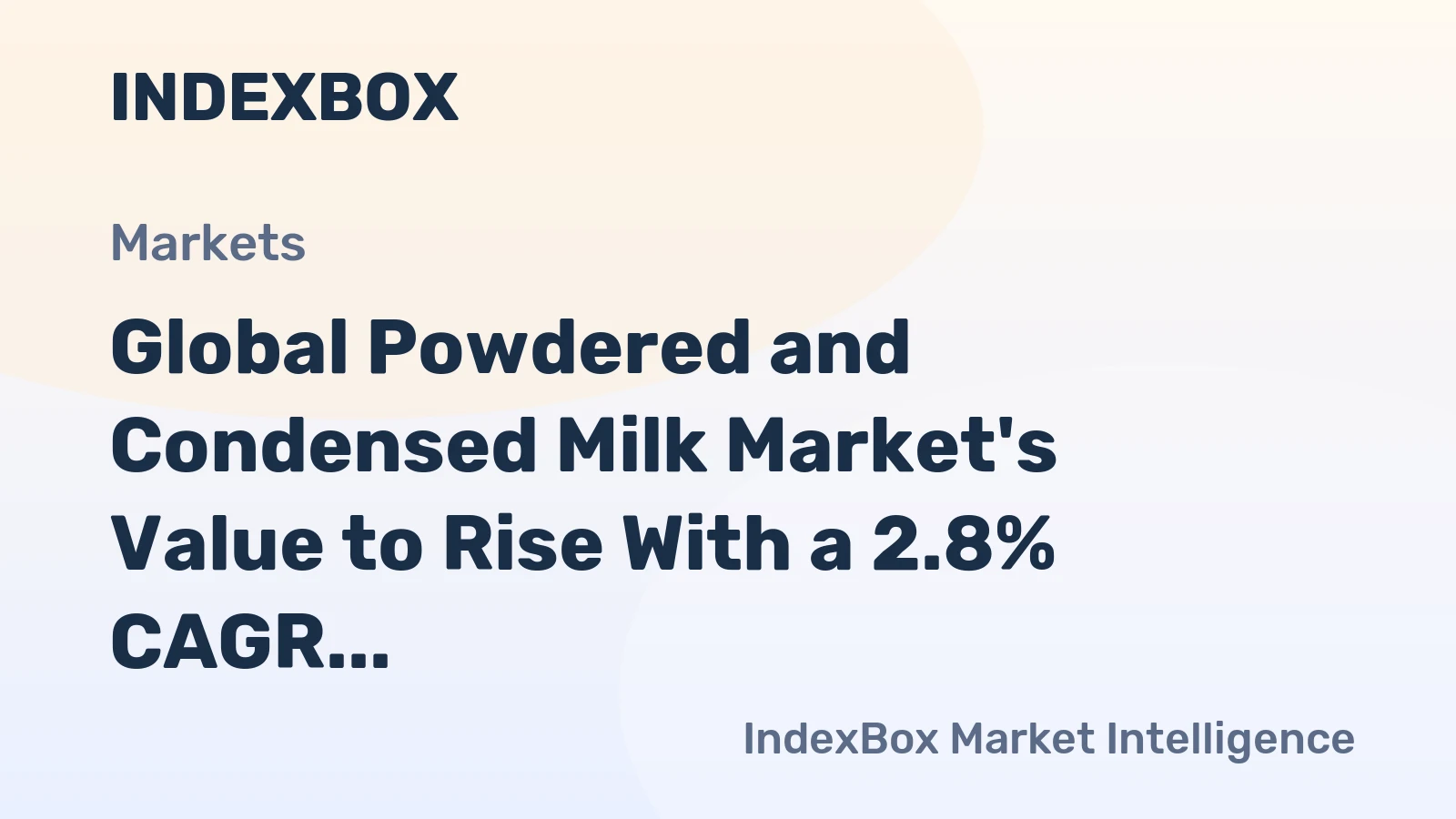 Global Powdered and Condensed Milk Market's Value to Rise With a 2.8% CAGR Through 2035