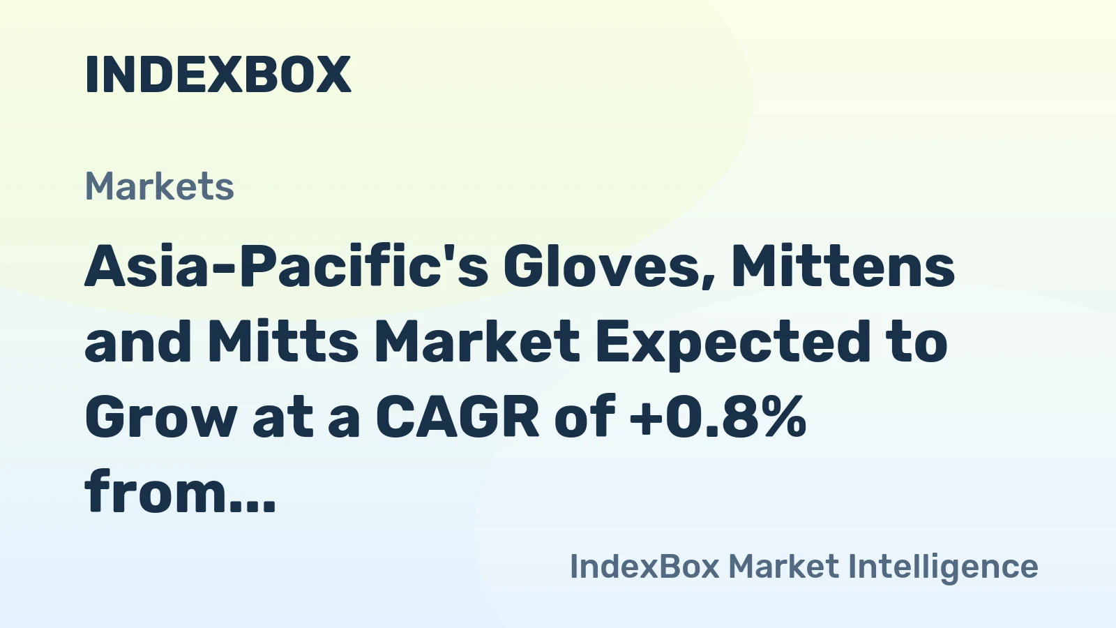 Asia-Pacific's Gloves, Mittens and Mitts Market Expected to Grow at a CAGR of +0.8% from 2024 to 2035