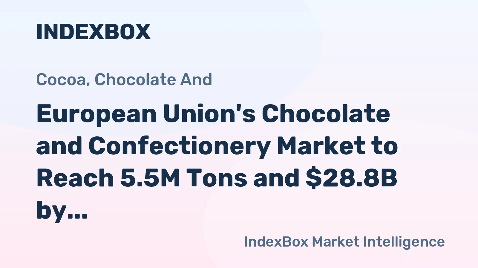 European Union's Chocolate and Confectionery Market to Reach 5.5M Tons and $28.8B by 2035