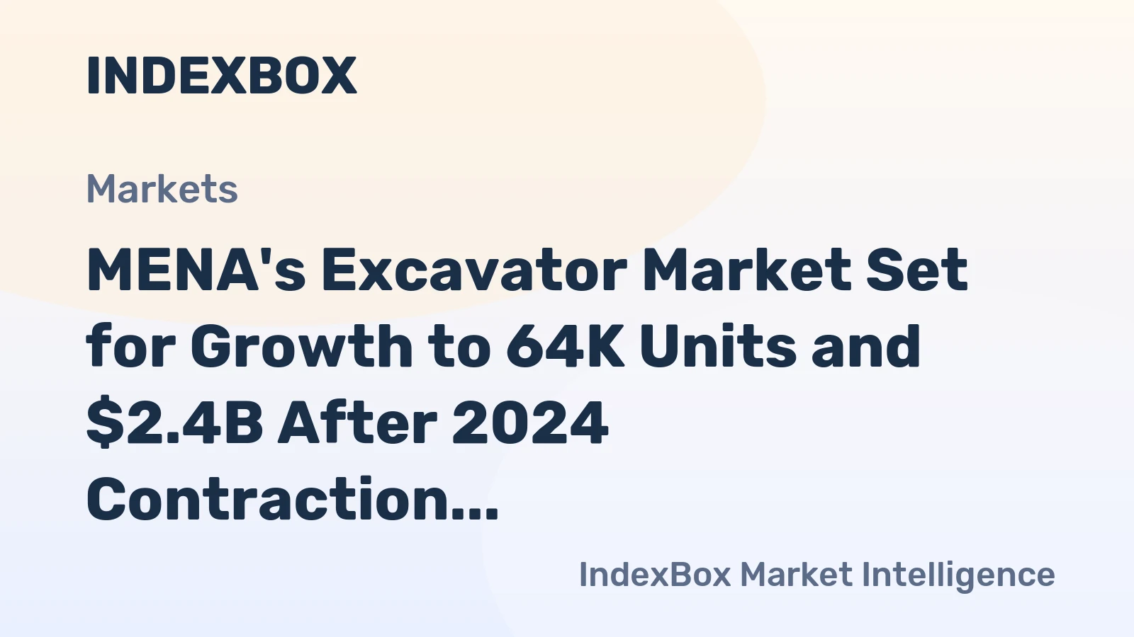 MENA's Excavator Market Set for Growth to 64K Units and $2.4B After 2024 Contraction